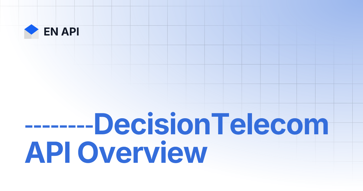 DecisionTelecom API Overview | EN API